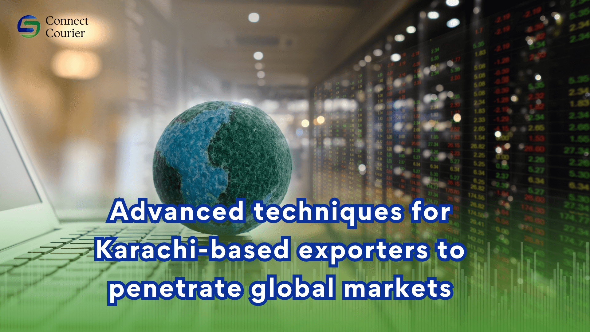 Advanced Techniques by Connect Courier for Karachi Exporters