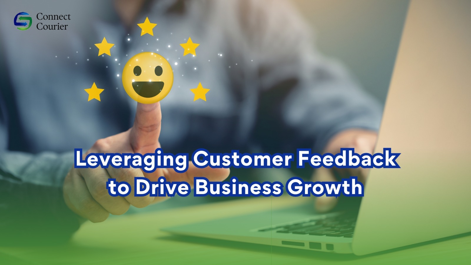 Drive Business Growth by Leveraging Customer Feedback
