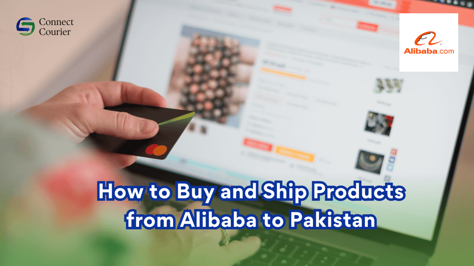 Buying from Alibaba and Shipping to Pakistan Made Easy